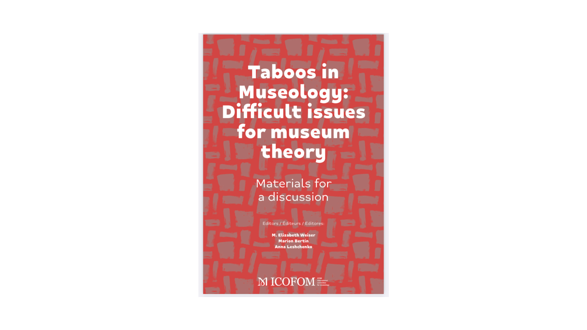 "Taboos in Museology: Difficult issues for museum theory" Materials for ...
