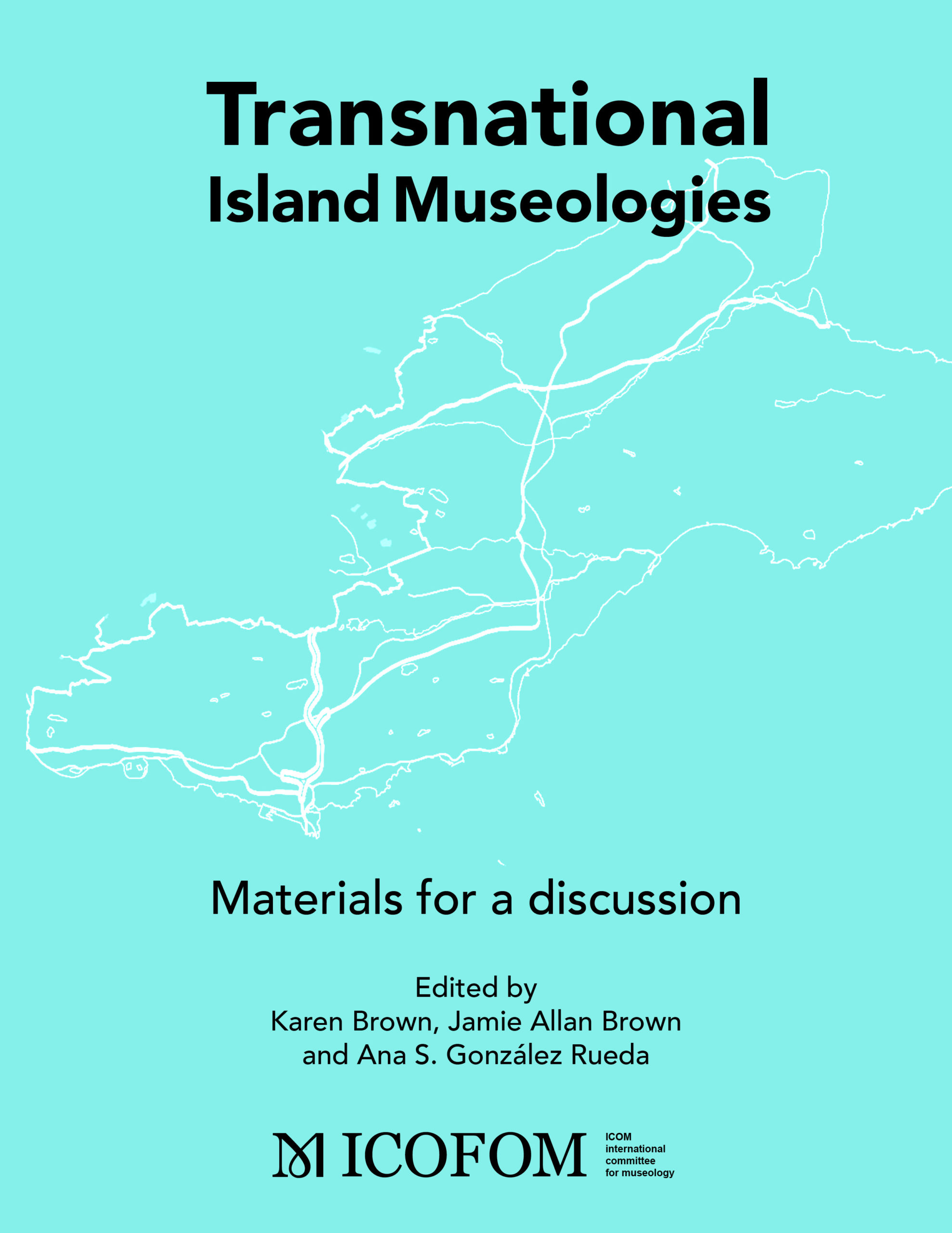Materials for a discussion: Transnational Island Museologies - ICOM ICOFOM - ICOM ICOFOM